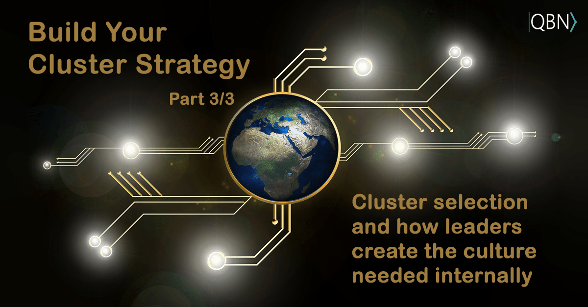 QBN News › Build Your Cluster Strategy (3/3): Cluster selection and how leaders create the ...