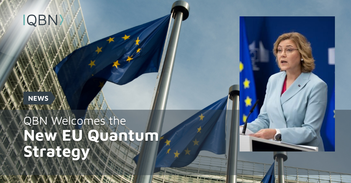 QBN News › QBN Welcomes New EU Quantum Strategy: Initiating the Next ...
